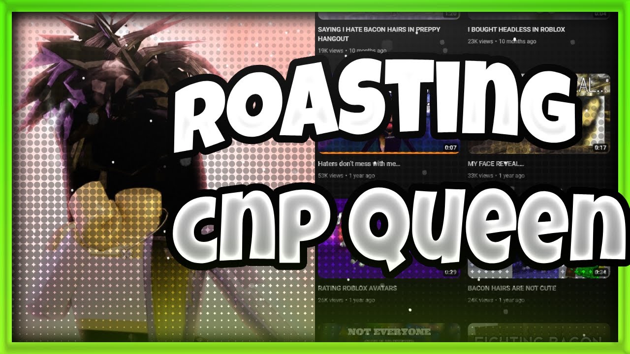 Roasting CNP QUEEN (ft. Skeleton roast and Cool Guy) pt.4 - YouTube