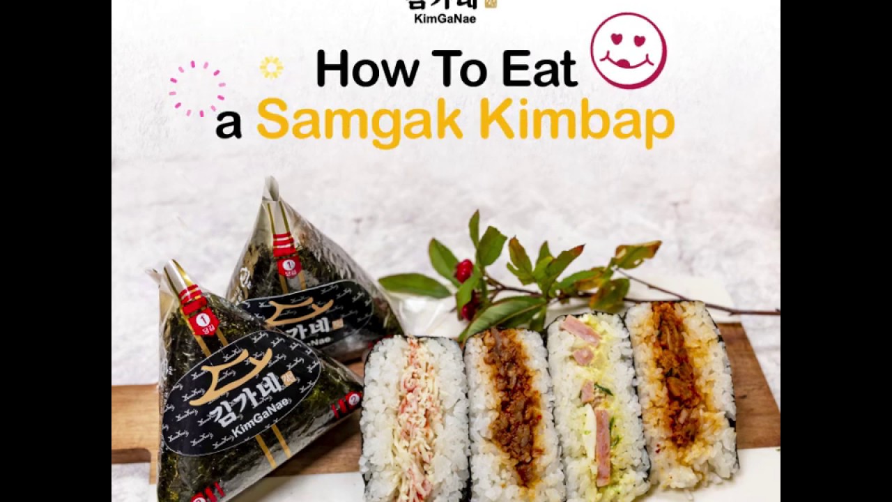 How to Eat Kimganae Signature Samgak Kimbap - YouTube