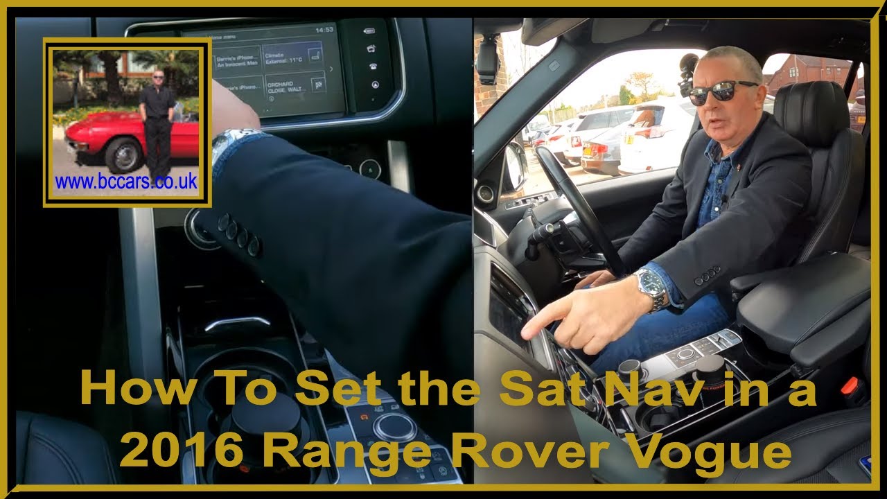 How To Set the Sat Nav in a 2016 Range Rover Vogue - YouTube