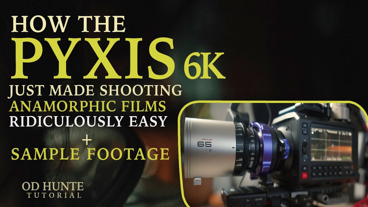How the PYXIS 6K Just Made Shooting Anamorphic Films Ridiculously Easy ...