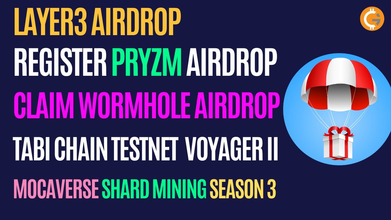Wormhole Airdrop | Pryzm Airdrop | Mocaverse Shard Mining | Layer3 Cube ...