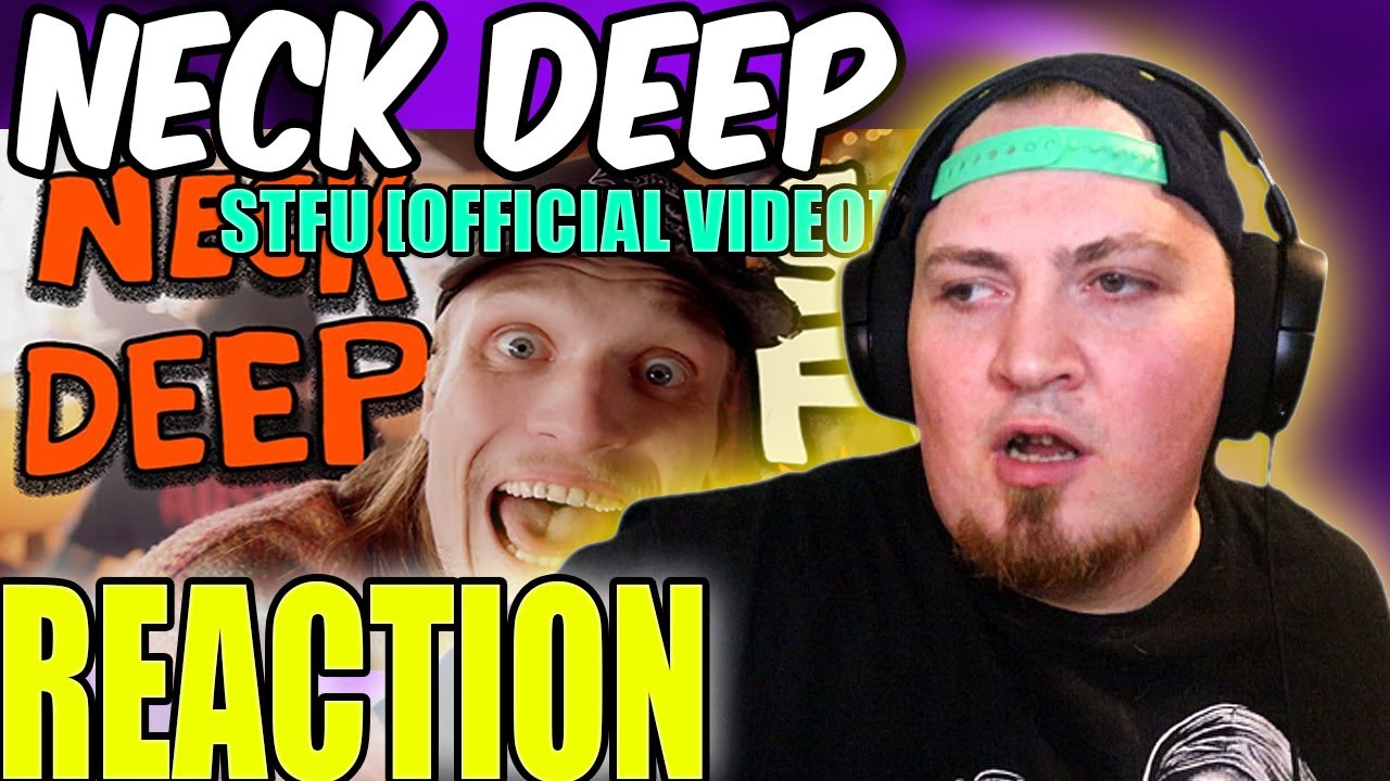 NECK DEEP - STFU (Official Music Video) | REACTION - YouTube