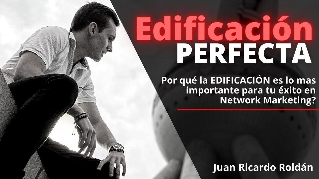 ¿Cómo EDIFICAR profesionalmente en Mercadeo en Red y por qué es tan importante? Juan Ricardo ...