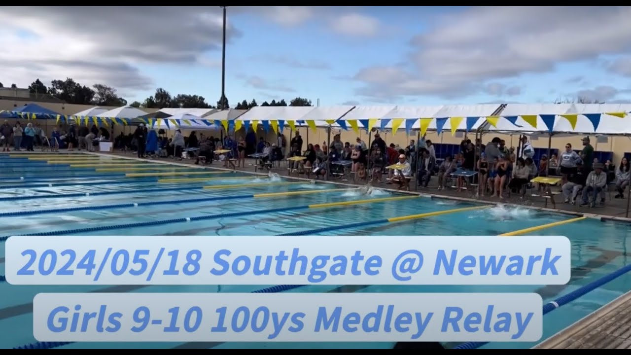 2024/05/18 Southgate @ Newark, Girls 9-10 100yd Medley Relay - YouTube