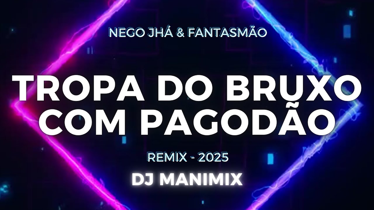 Tropa Do Bruxo 2.0 - Nego Jhá & Fantasmão (Brega Arrocha com Pagodão ...