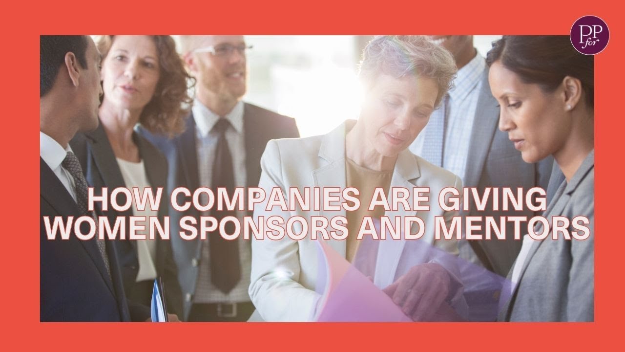How Companies are Giving Women Sponsors and Mentors - YouTube