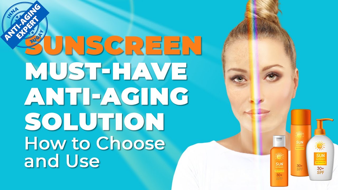 The Truth About Sunscreen and Anti-Aging: Why It's Crucial and How to ...