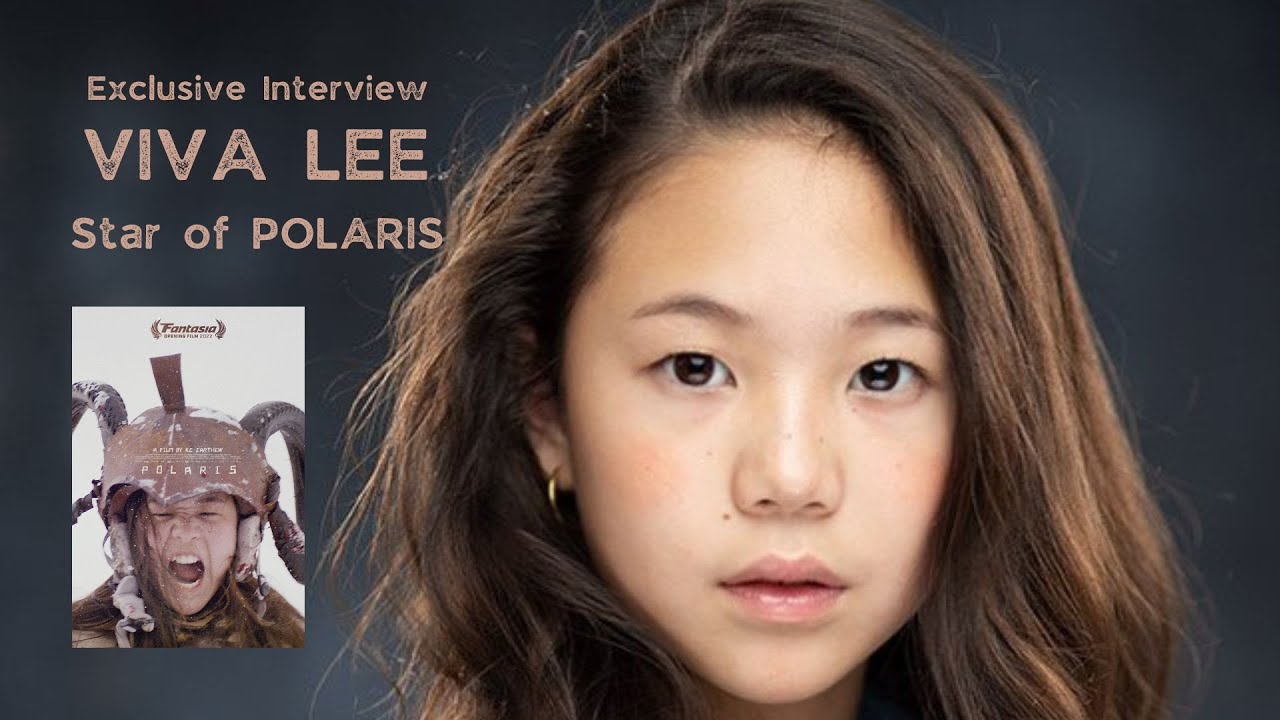 MEET VIVA LEE, Star of 2022 Opening Night Film POLARIS - YouTube