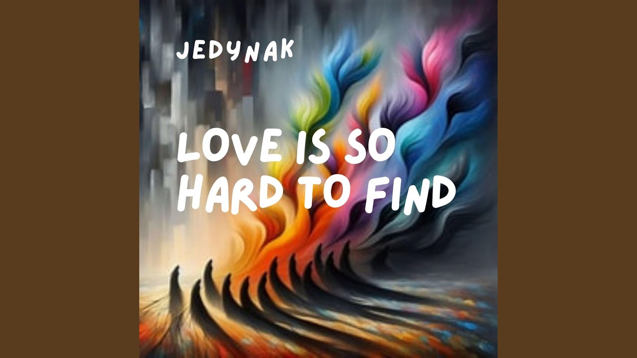 LOVE IS SO HARD TO FIND - YouTube