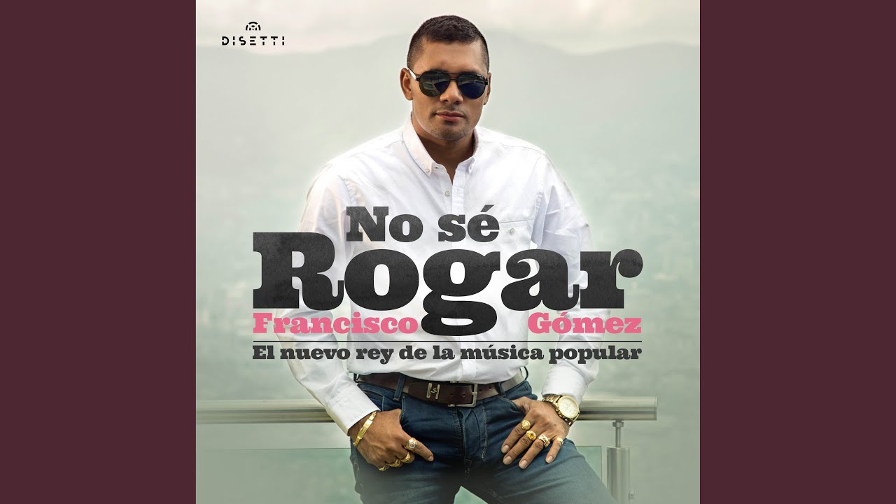 No Sé Rogar - YouTube