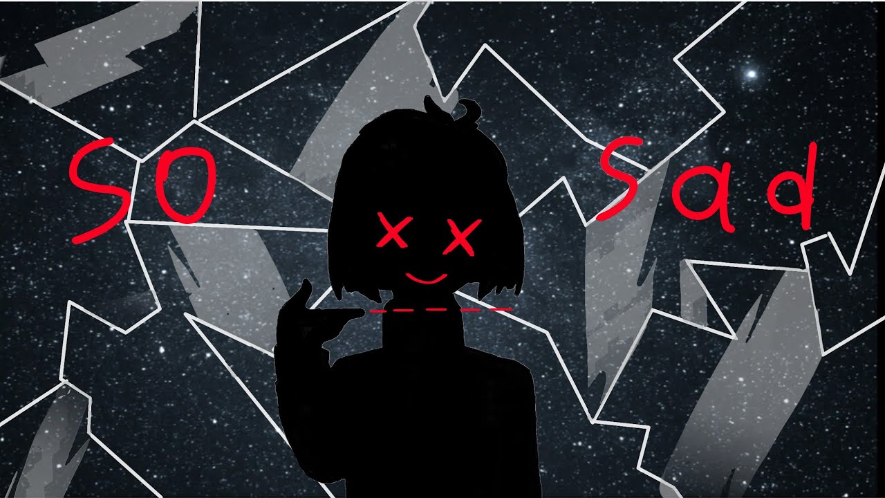 So sad//animation meme - YouTube