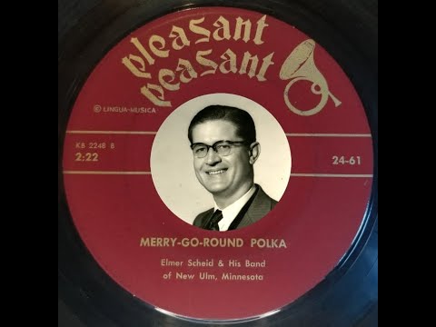 MINNESOTA POLKA: Elmer Scheid / Merry-Go-Round Polka / Pleasant Peasant ...