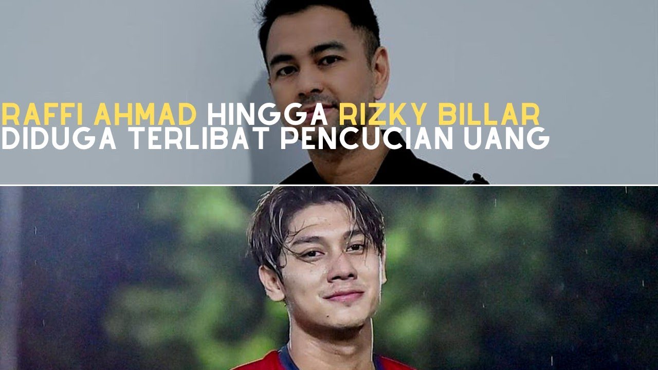 Raffi Ahmad hingga Rizky Billar diduga terlibat kasus pencucian uang ...