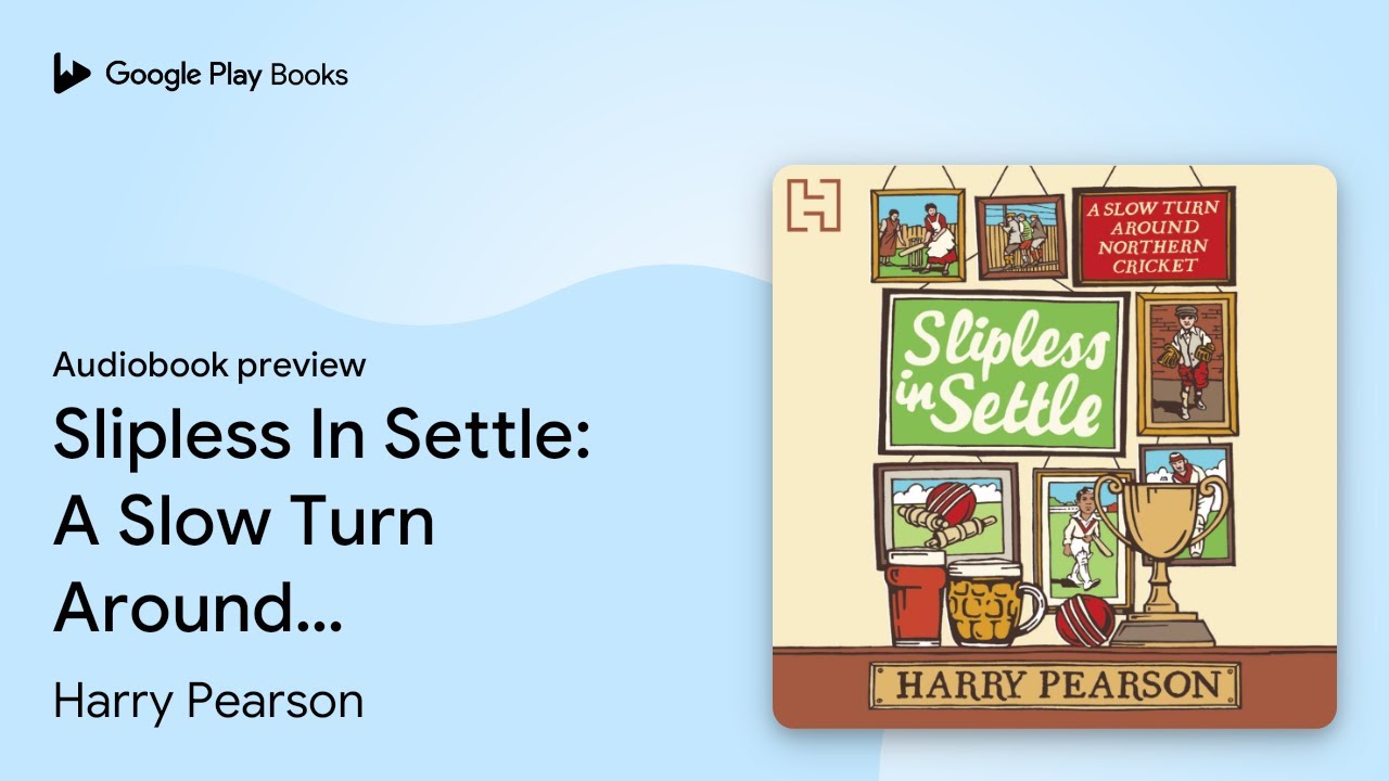 Slipless In Settle: A Slow Turn Around Northern… by Harry Pearson ...