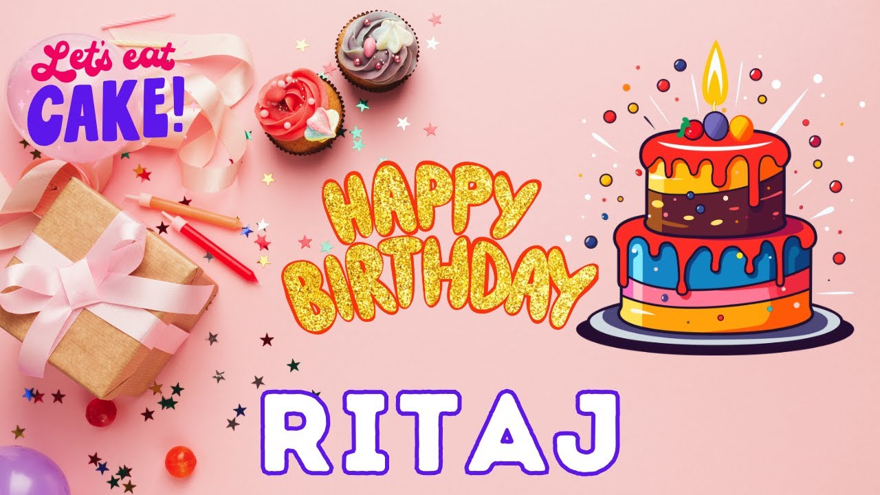 Happy Birthday Ritaj, Birthday of Ritaj, Best Birthday Wishes, hbd ...