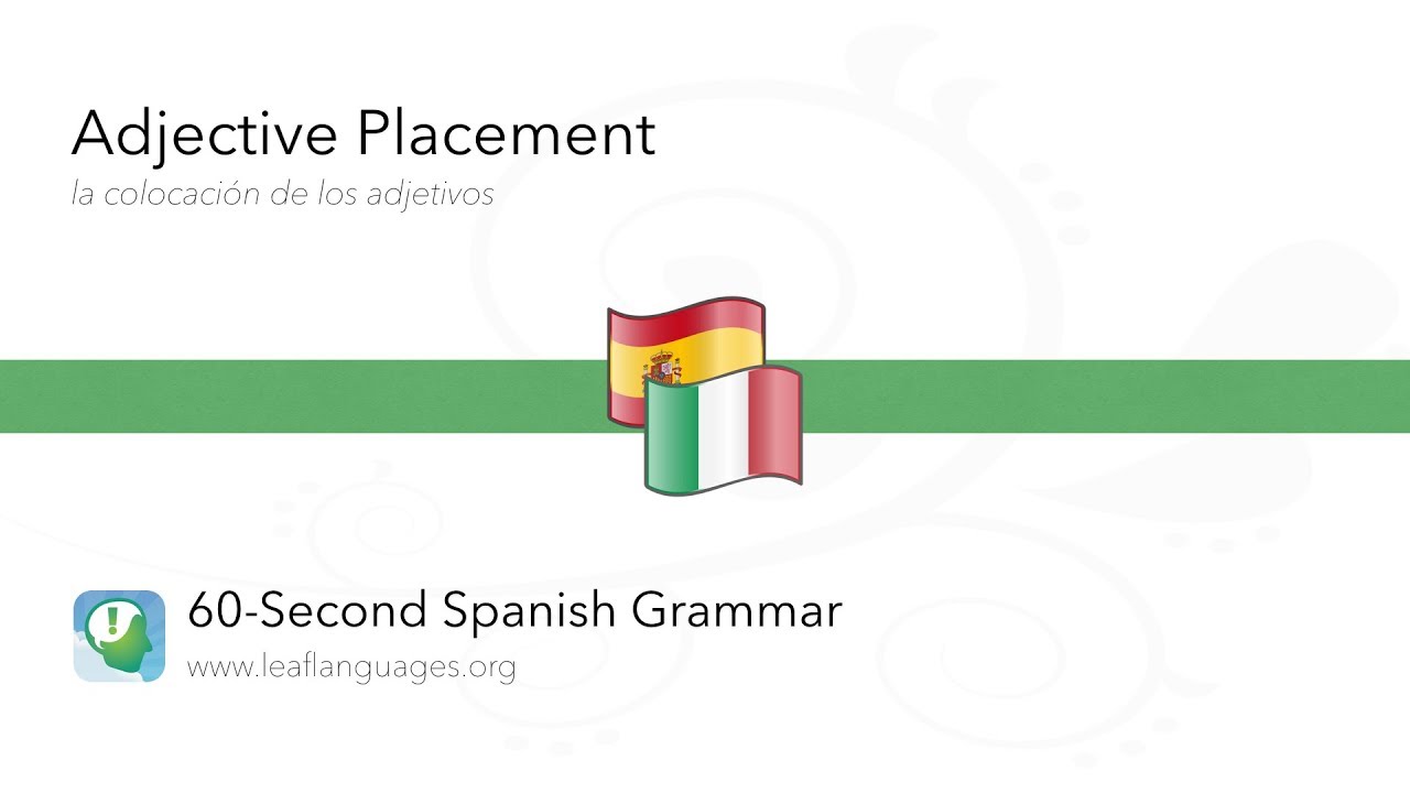 60-Second Spanish Grammar: Adjective Placement via The LEAF Project ...