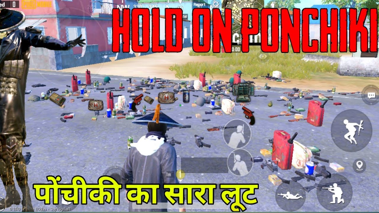 HOLD ON PONCHIKI| ALL LOOT OF PONCHIKI|PONCHIKI KA SARA LOOT|FULL LOOT ...