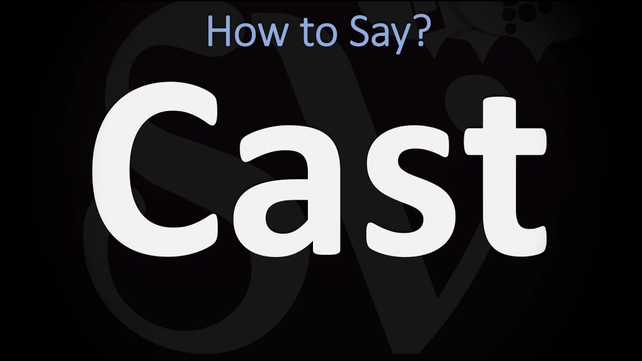 How to Pronounce Cast? (CORRECTLY) - YouTube