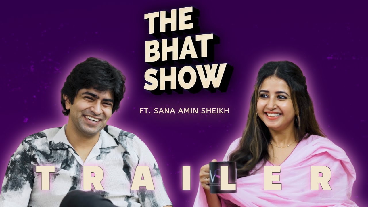 TRAILER OUT NOW | SANA AMIN SHEIKH | THE BHAT SHOW | ANISH BHAT ...