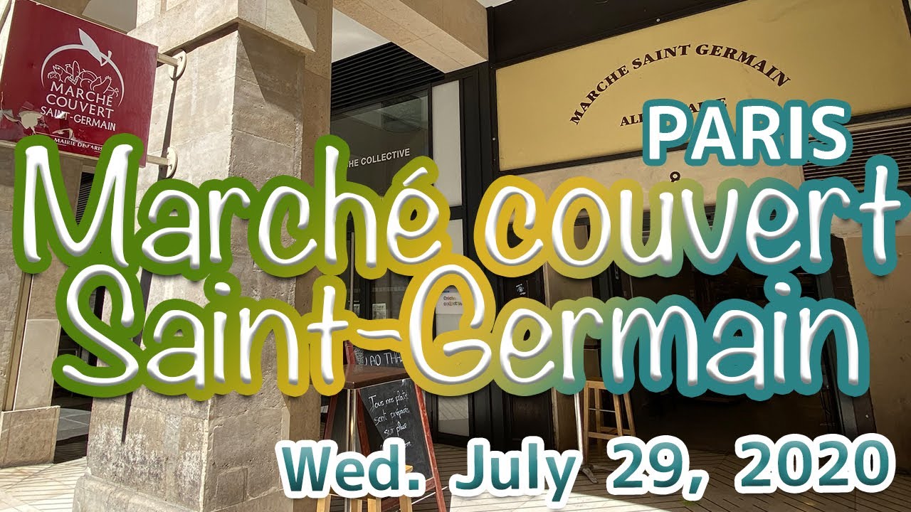 Marché couvert Saint-Germain Paris , Wed. July 29, 2020 パリ6区・屋内マルシェ ...