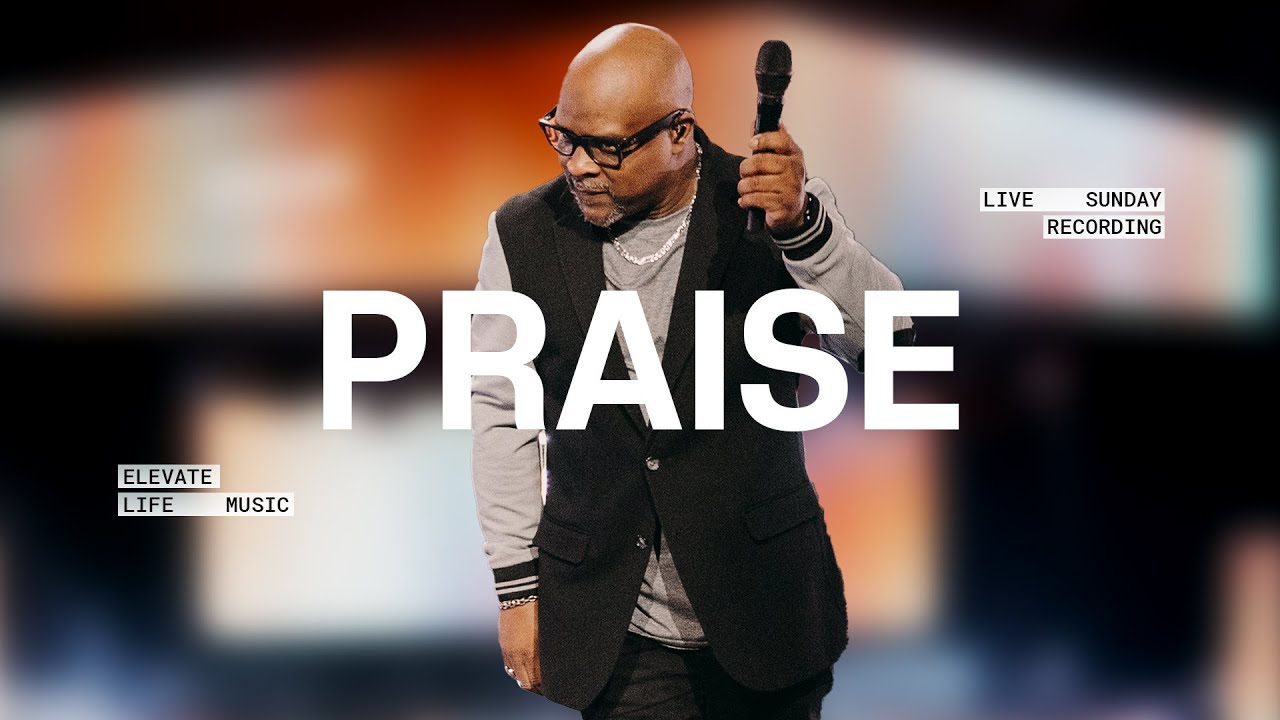 Praise | Elevate Life Music, Arthur Dyer, Clay Jones - YouTube