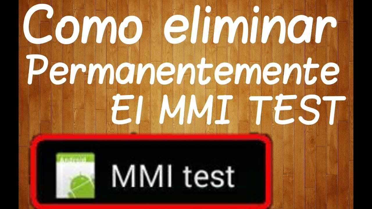 Como eliminar permanentemente el MMI TEST - YouTube