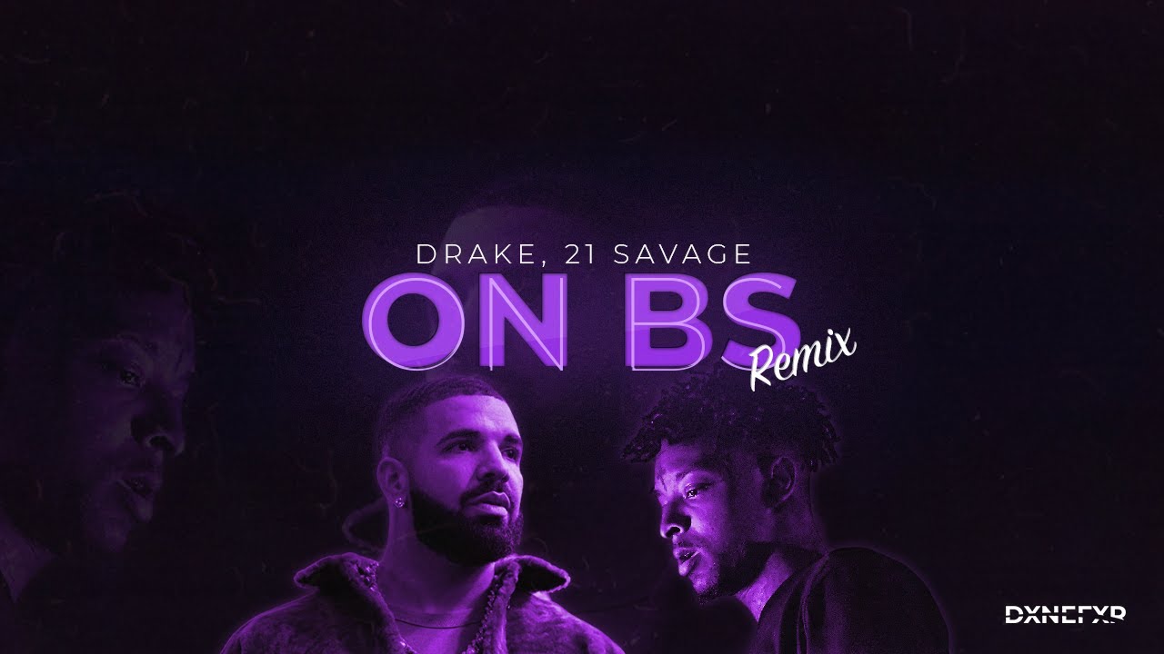 Drake, 21 Savage - On BS [BEAT SWITCH] (DXNEFXR Remix) - YouTube
