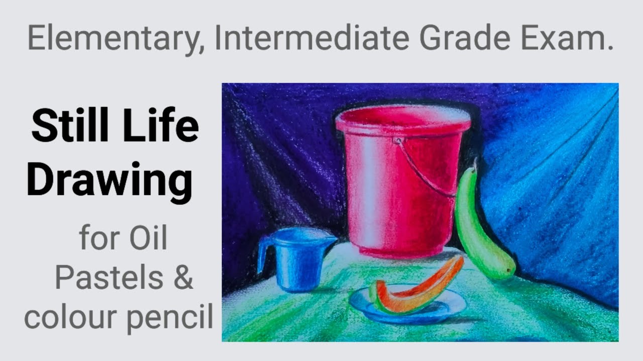 Still Life Drawing for oil pastels & colour pencil चित्रकला ...