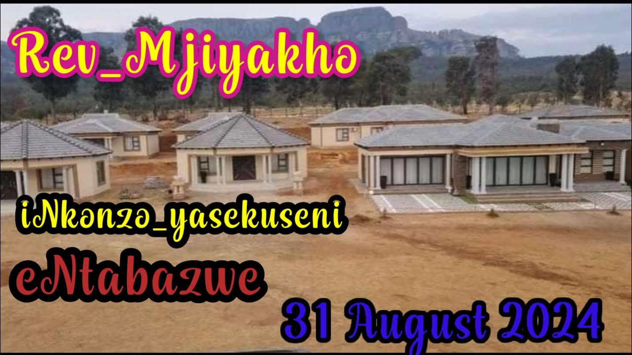 Rev_Mjiyakho_inkonzo_yasekuseni_Ntabazwe_31_August_2024 - YouTube