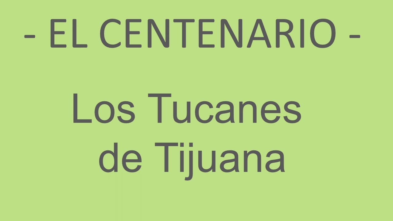 Los Tucanes De Tijuana [LETRA] El Centenario - YouTube