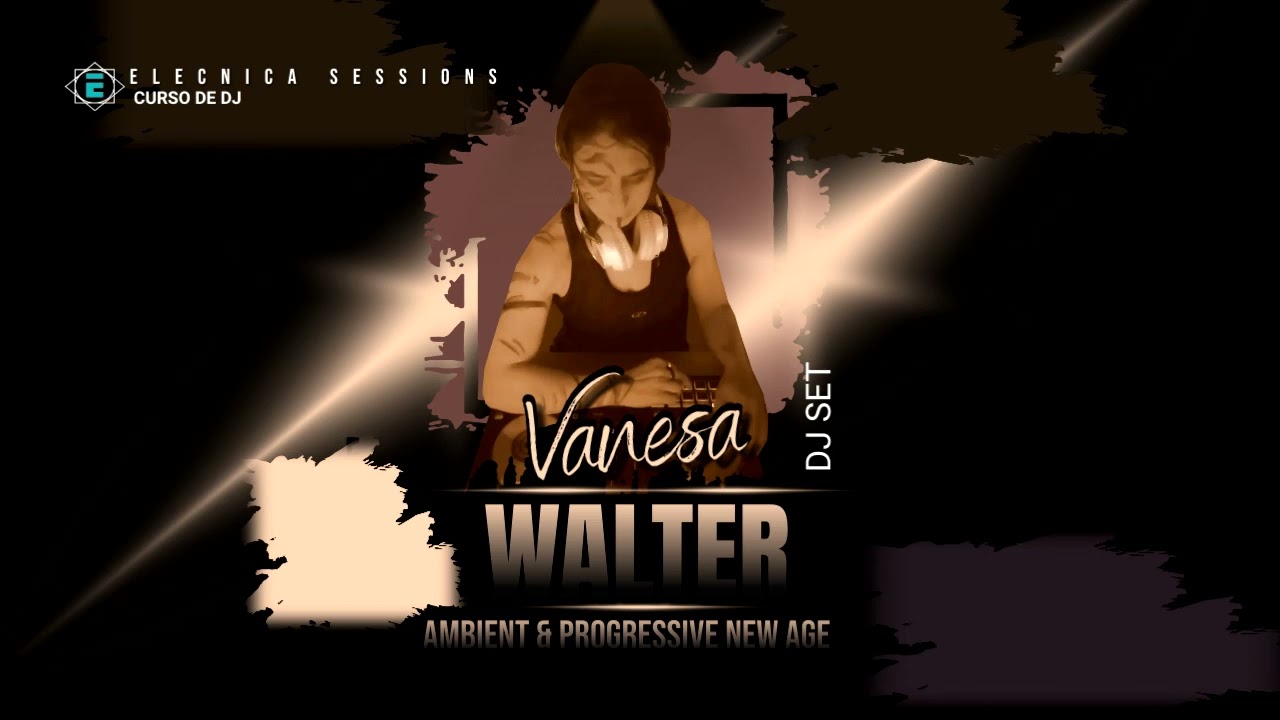 PROGRESSIVE SYNTHETIC NEW AGE - VANESA WALTER Dj set (electronic music ...