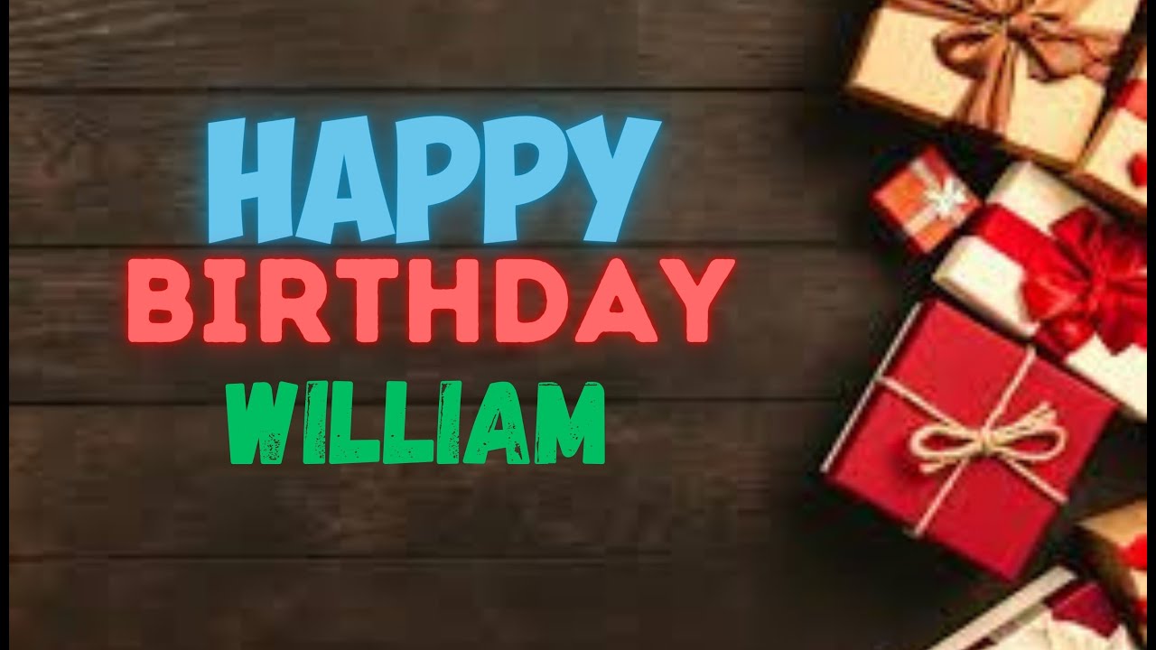 Happy Birthday William- Personalized Song - YouTube