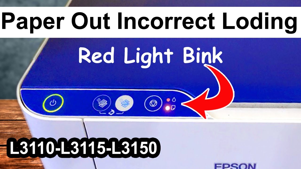 Epson L3110 ,L3115, L3210, L3215 Paper Out or Incorrect Loading || Red Light Blinking Solution ...