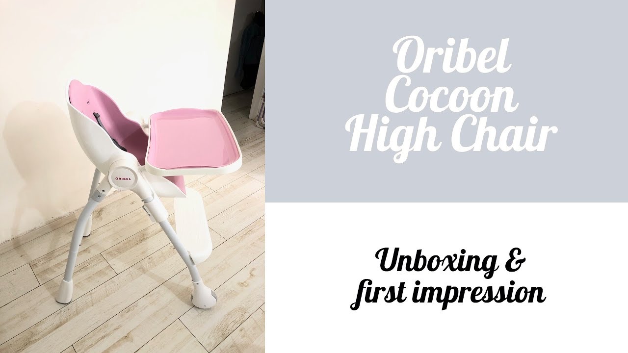 Oribel Cocoon High chair Unboxing - YouTube