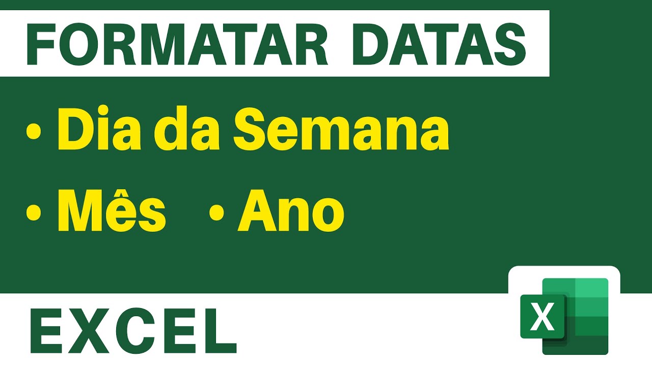 Formatar Data E Exibir Dia Da Semana MÊs Ou Ano No Excel Youtube