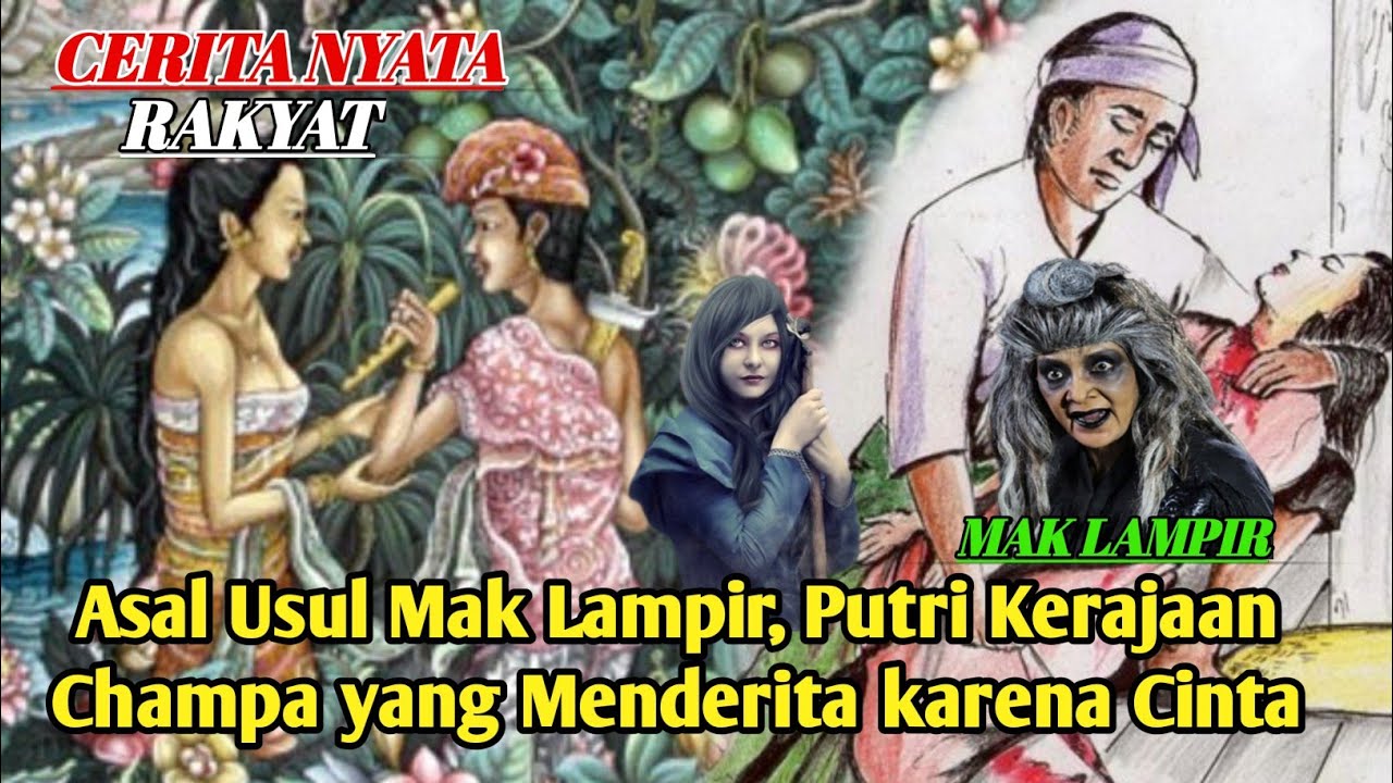 LEGENDA Asal Usul Mak Lampir, Putri Kerajaan Champa yang Menderita ...