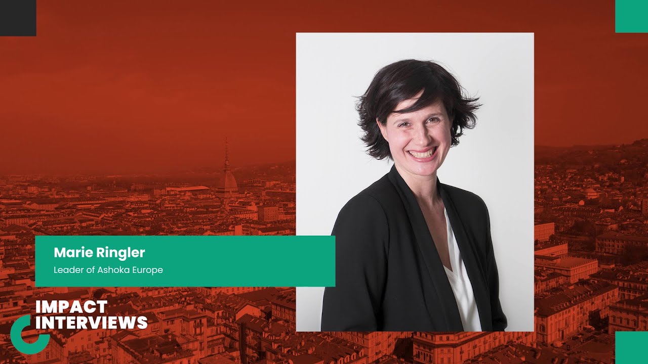 Impact Interviews | Marie Ringler - Leader of Ashoka Europe - YouTube