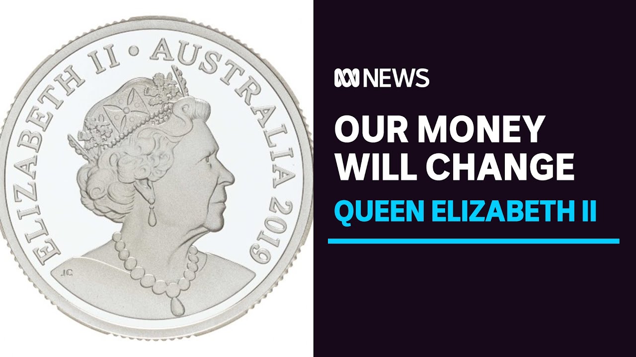 What happens to Australian money now Queen Elizabeth II has died? | ABC ...