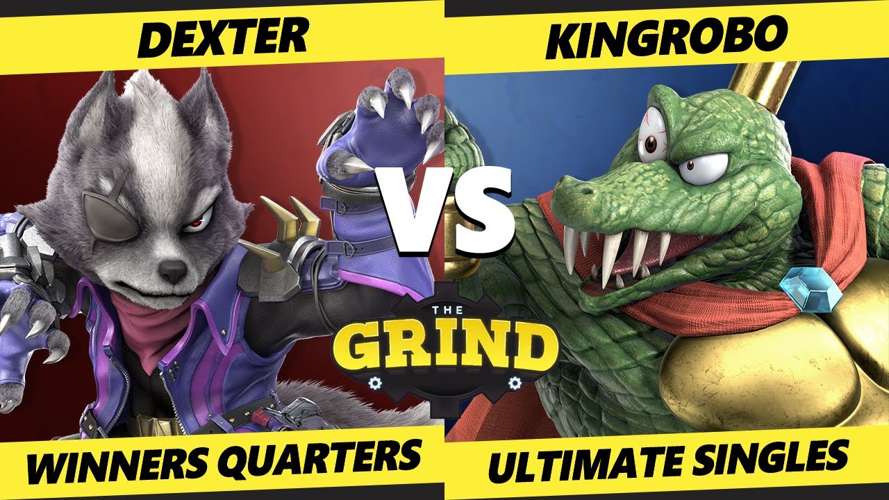 The Grind 198 Winners Quarters - Dexter (Wolf) Vs. KingRoBo (K Rool ...