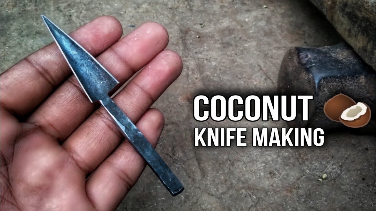 Coconut Hollowing Knife Making...! - YouTube