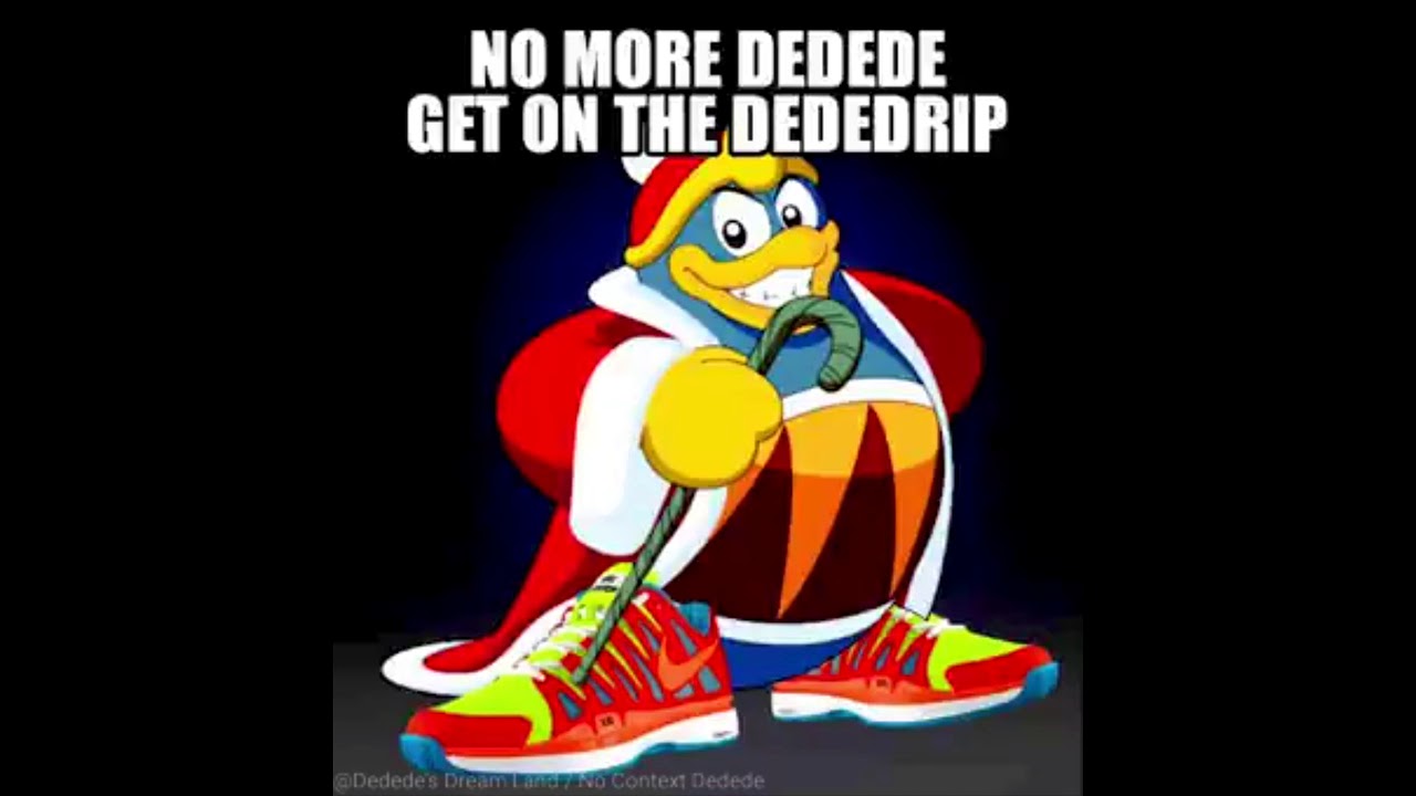 Dedede Drip Extended (12 Minutes) - YouTube