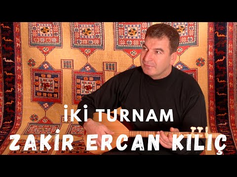 Zakir Ercan Kılıç - İki Turnam