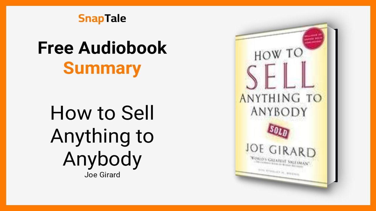 How to Sell Anything to Anybody by Joe Girard: 12 Minute Summary - YouTube