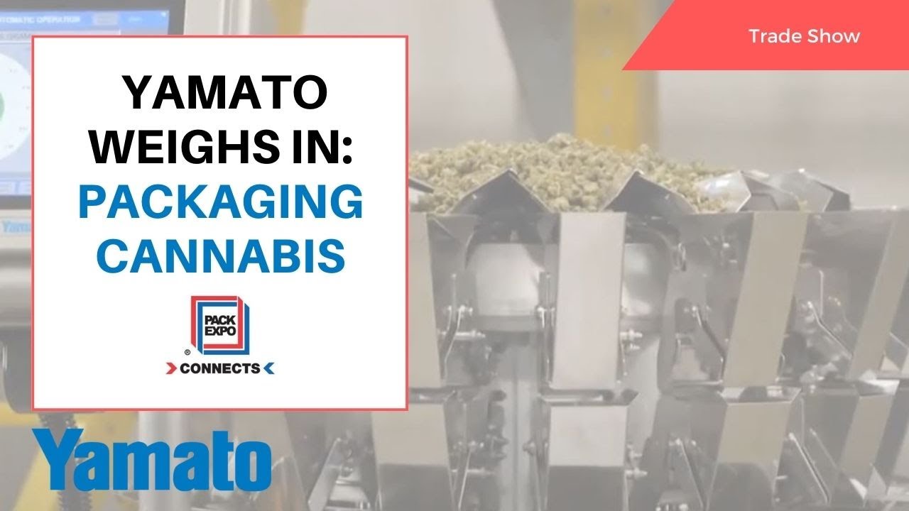 Yamato Weighs In: Packaging Cannabis, PACK EXPO Connects - YouTube
