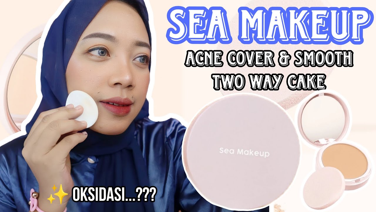 SEA MAKEUP ACNE COVER & SMOOTH TWO WAY CAKE, CEK OKSIDASI dan OIL ...
