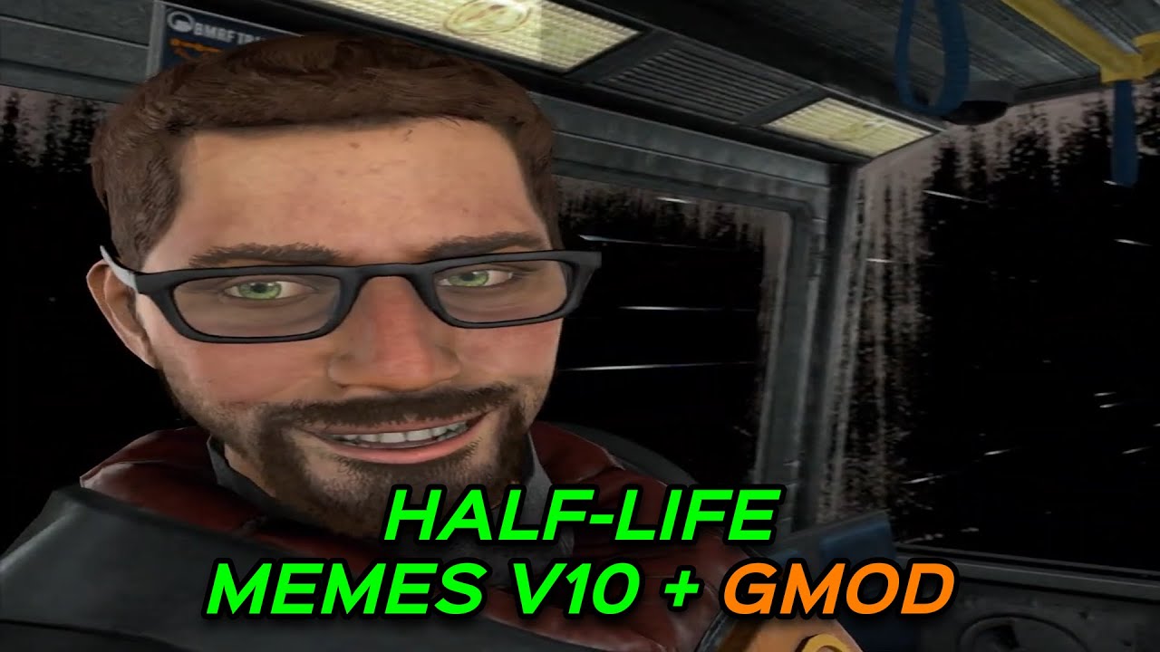 HALF-LIFE MEMES V10 + GMOD - YouTube