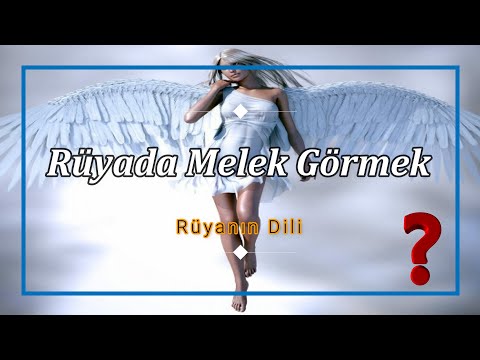 RÜYADA MELEK GÖRMEK (rüya tabiri)