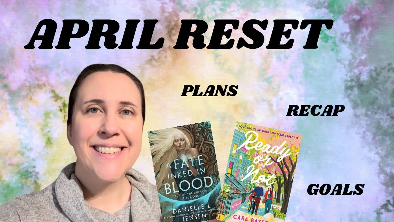 April Reset | Plans, Content, March Reads - YouTube