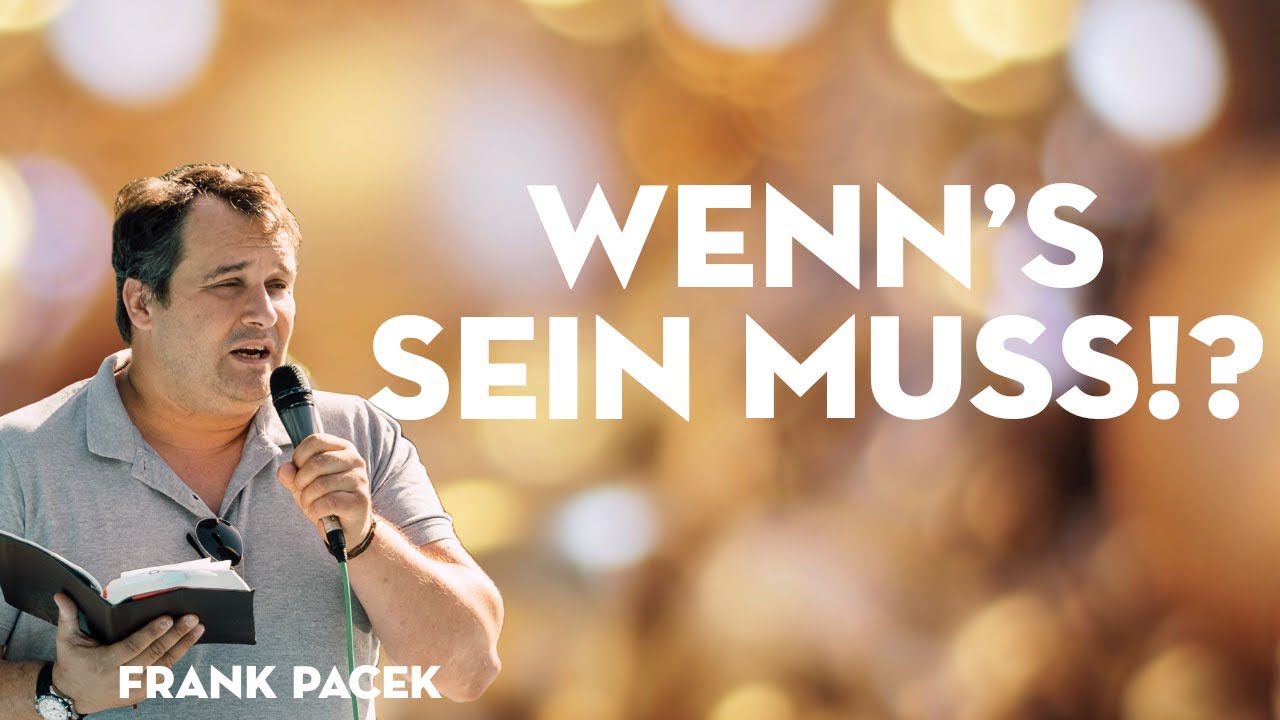 Wenn’s sein muss!? | Predigt vom 24.01.2021, Frank Pacek - YouTube