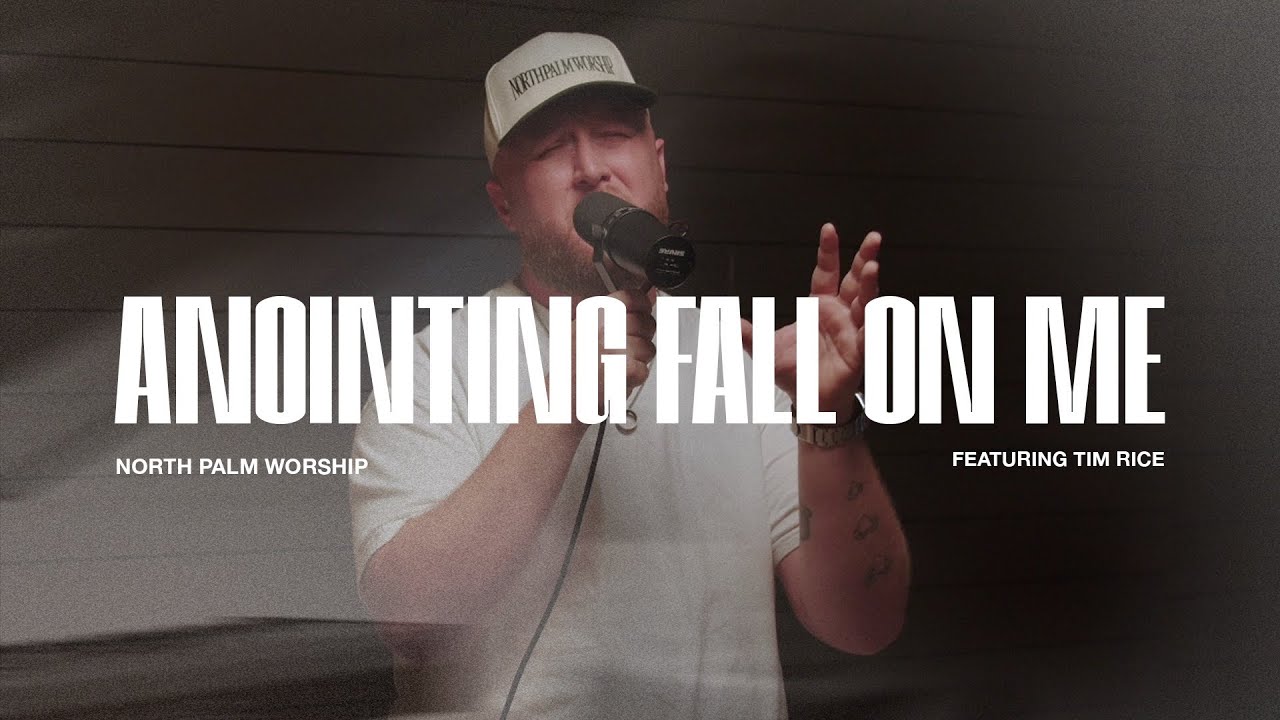 Anointing Fall on Me By Ron Kenoly (Tim Rice) | North Palm Worship ...